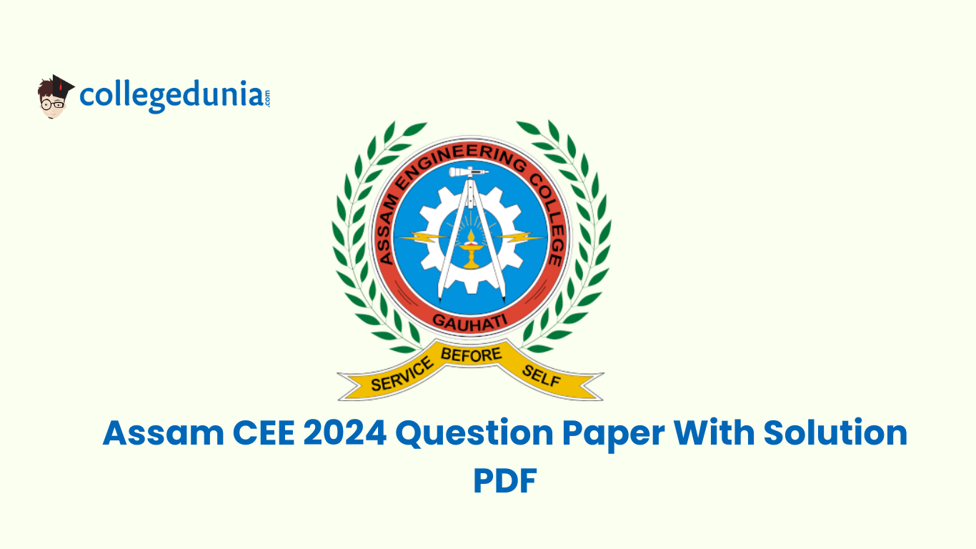 Assam CEE 2024 Question Paper (Available) : Download Solution PDF with ...