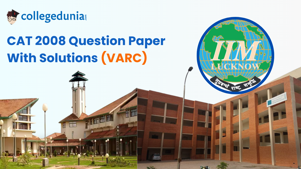 CAT 2008 VARC Question Paper(Available):Download Solutions with Answer Key