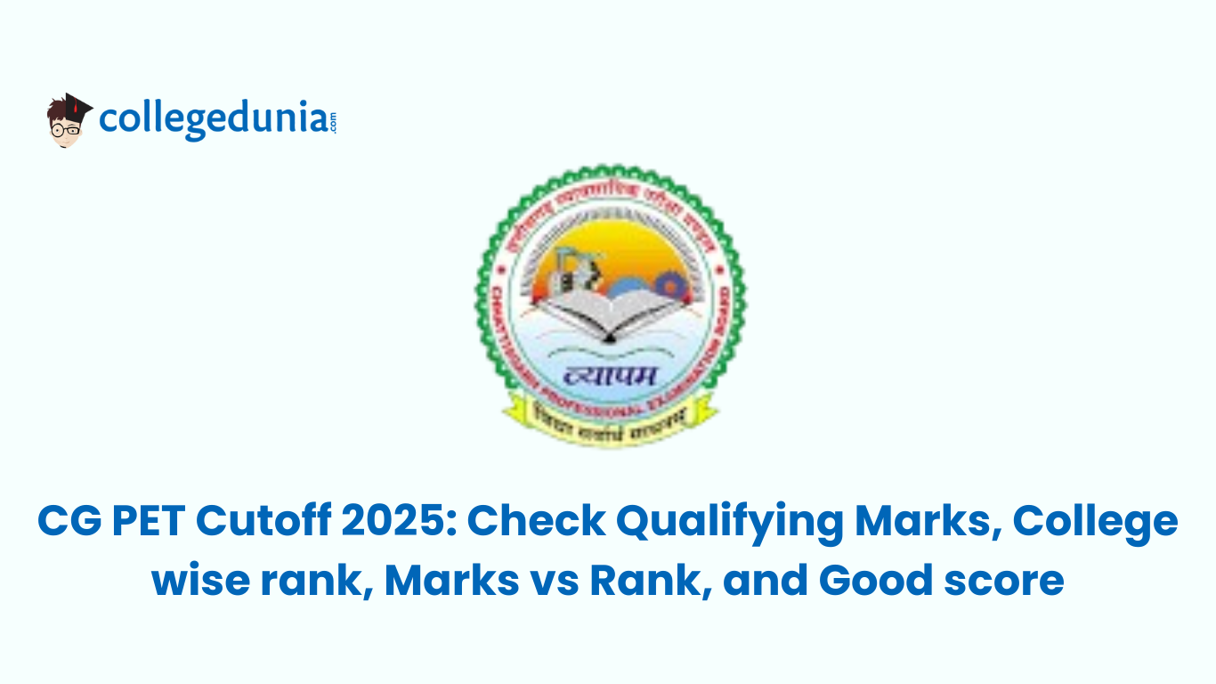 CG PET Cutoff 2025: Check Qualifying Marks, College wise rank, Marks vs Rank, and Good score