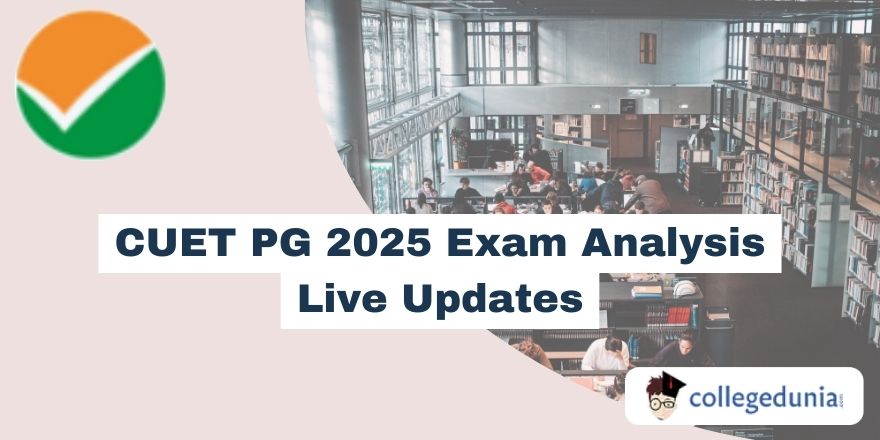 CUET PG 2025 Paper Analysis Live Updates: March 18 Exam Ends, Check ...
