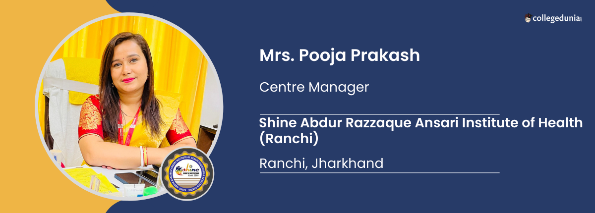 Shine Abdur Razzaque Ansari Institute of Health (Ranchi): Mrs. Pooja Prakash, Centre Manager