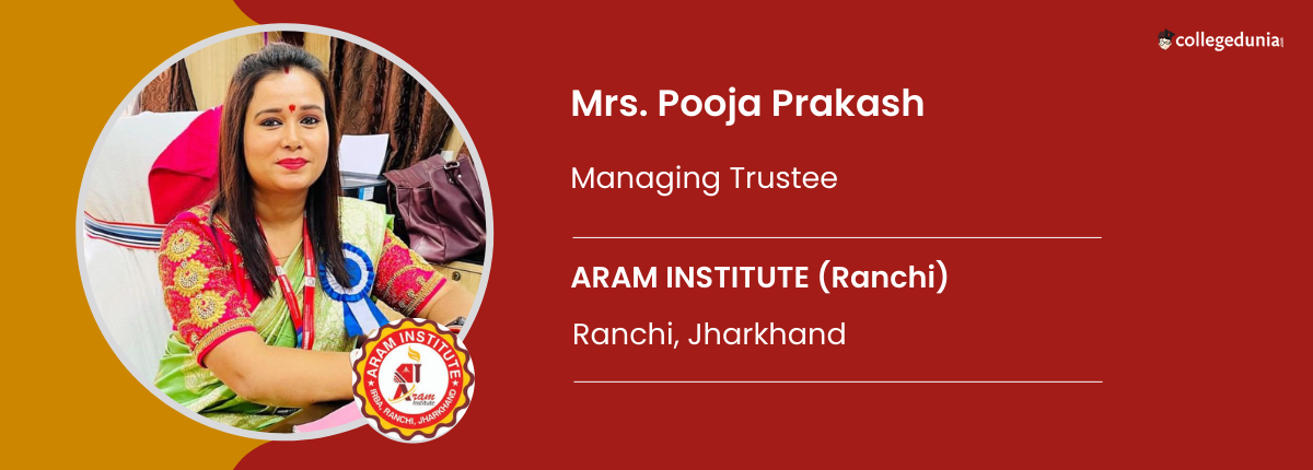 ARAM INSTITUTE - College of Nursing,Pharmacy,Paramedical (Ranchi): Mrs. Pooja Prakash, Managing ...