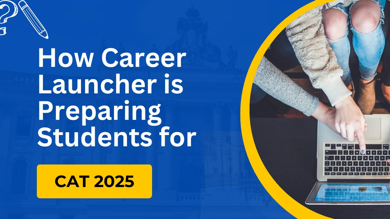 How career launcher is preparing students for CAT 2025