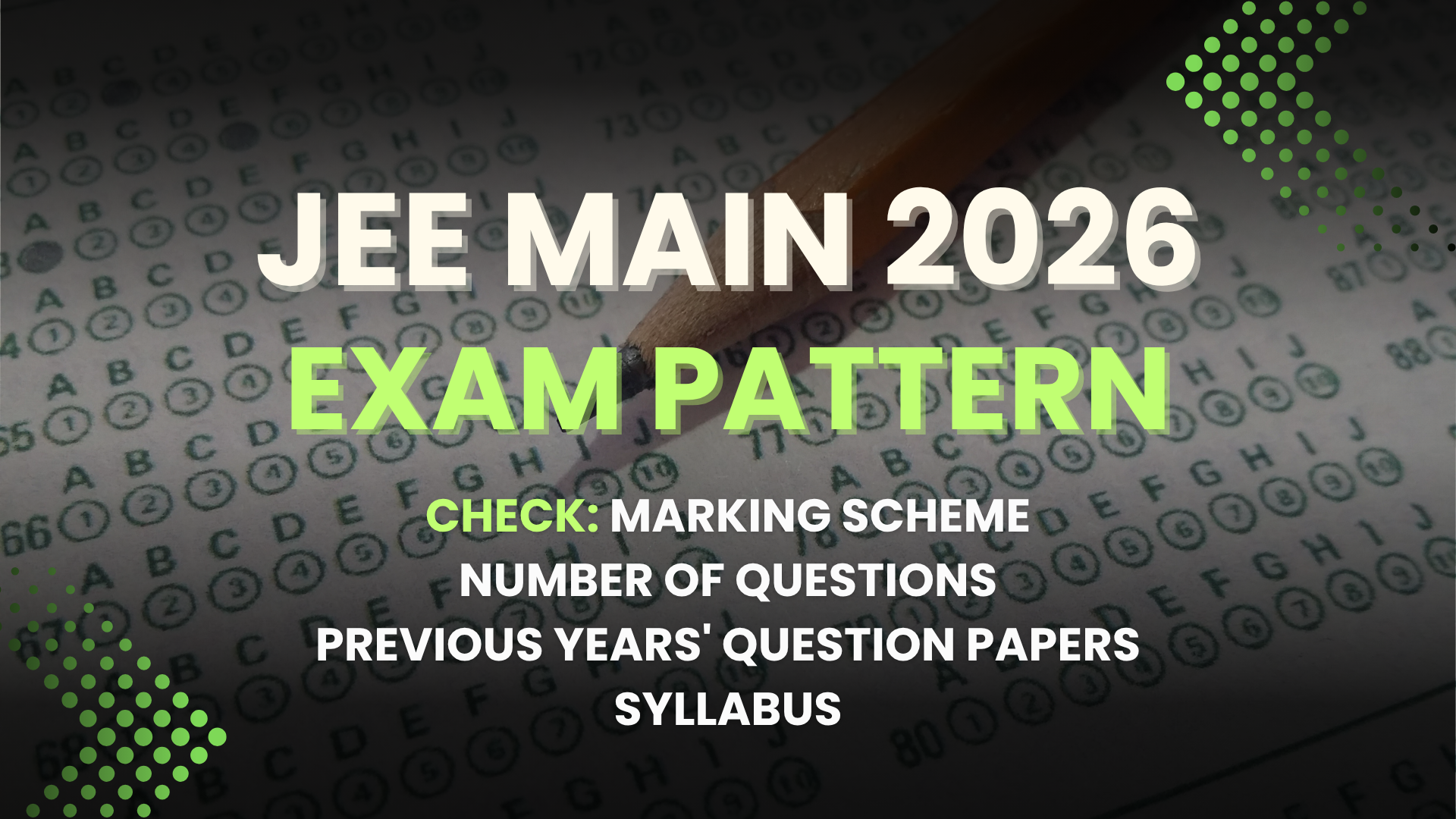 JEE Main Exam Pattern 2026- Marking Scheme, Latest Changes, Total Marks ...