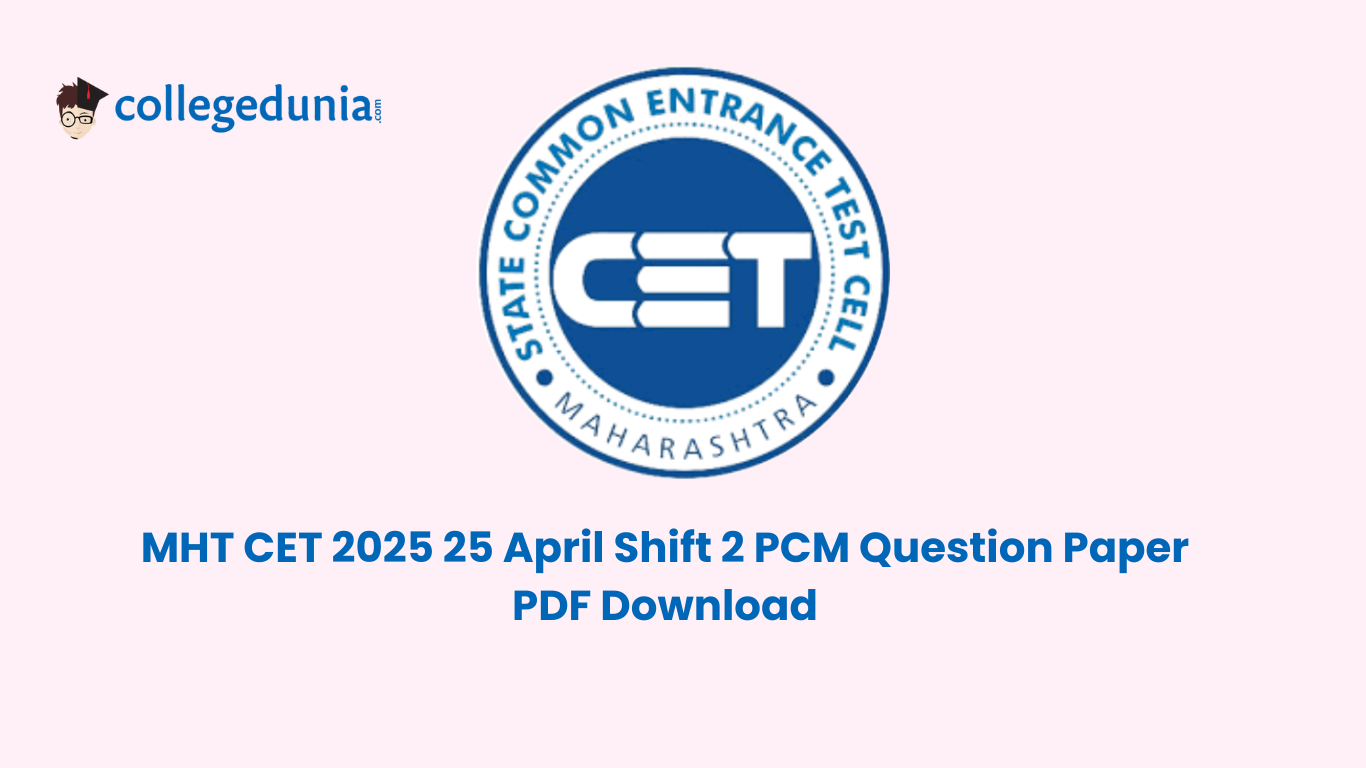 MHT CET 2025 25 April Shift 2 Question Paper (Available): Download Question Paper (PCM) with ...
