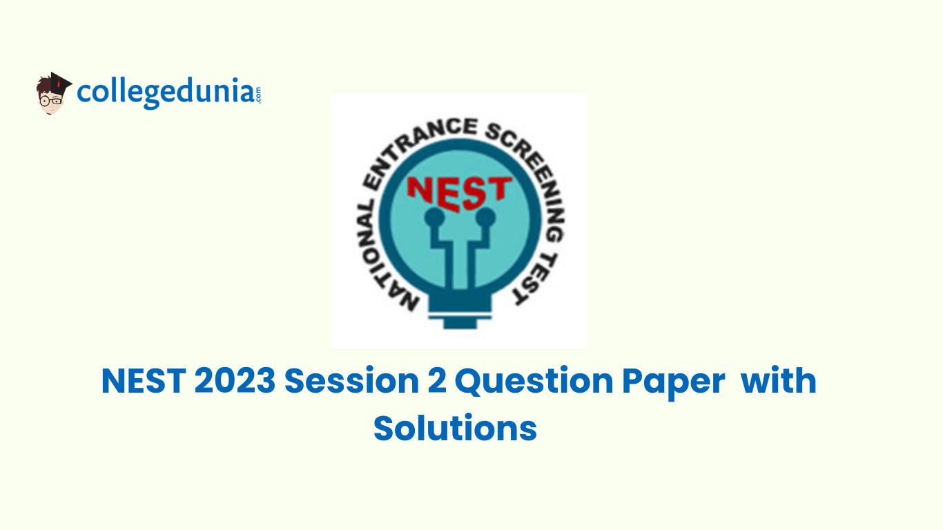 NEST 2023 Question Paper with Answer Key PDF (June 24 - Session 2)