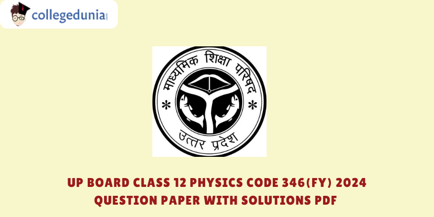 UP Board Class 12 Physics Question Paper 2024 (Code 348 FY) Available ...