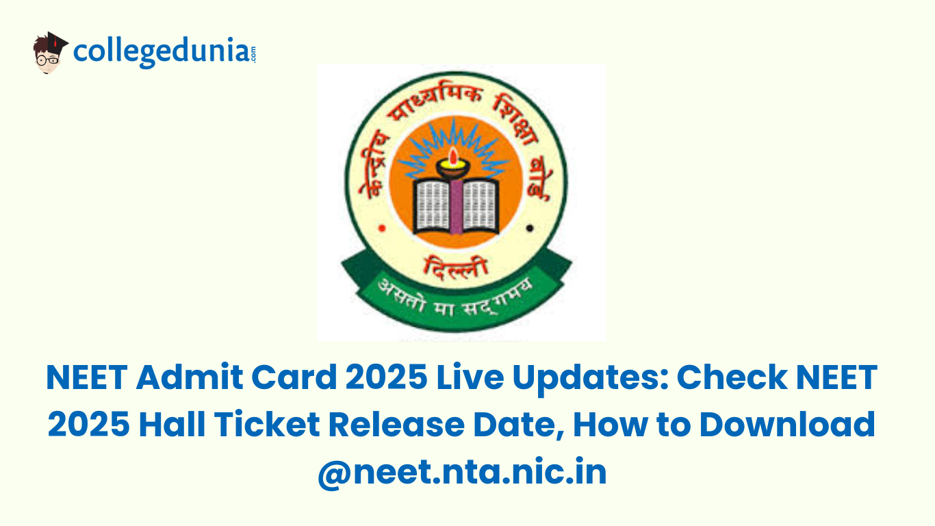 NEET 2025 Admit Card Release Date and Time: Check Live Updates ...