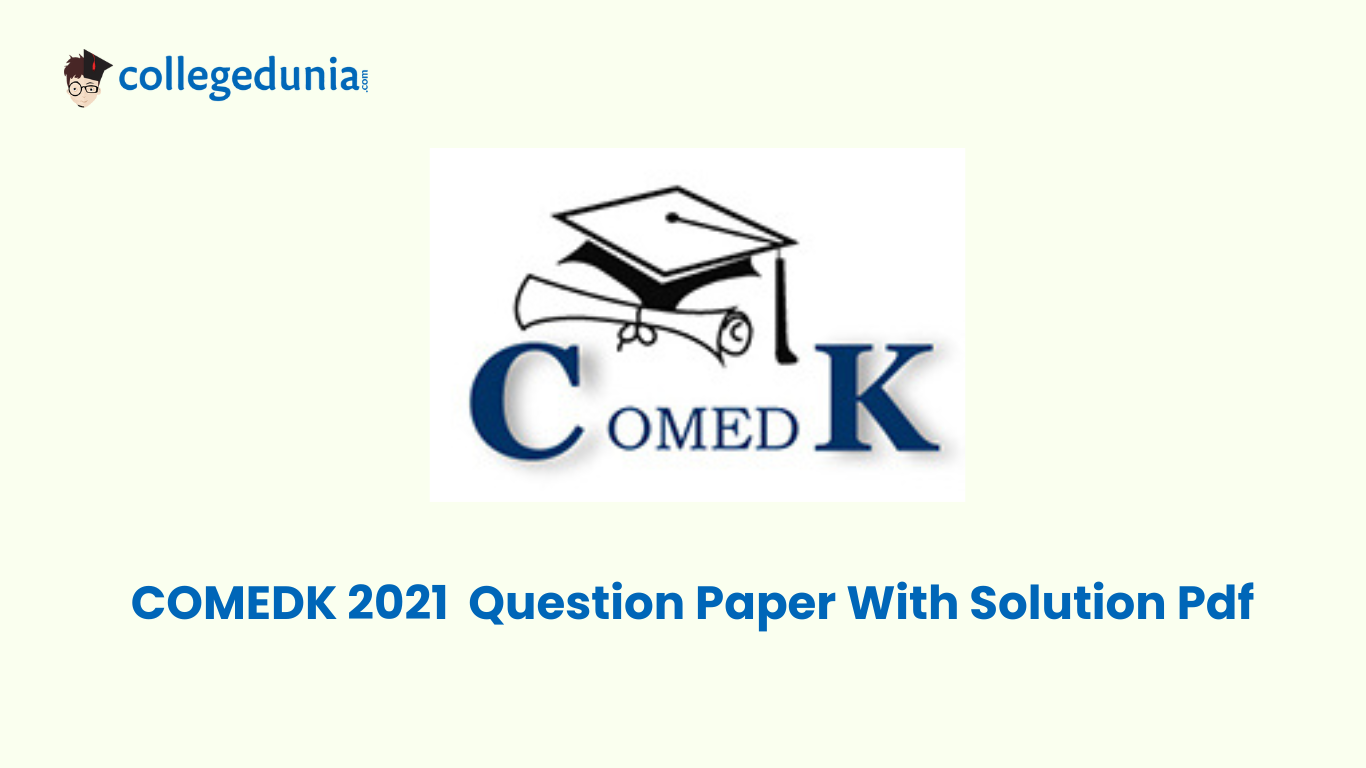 COMEDK UGET 2021 Question Paper(Available): Download Solution PDF with ...