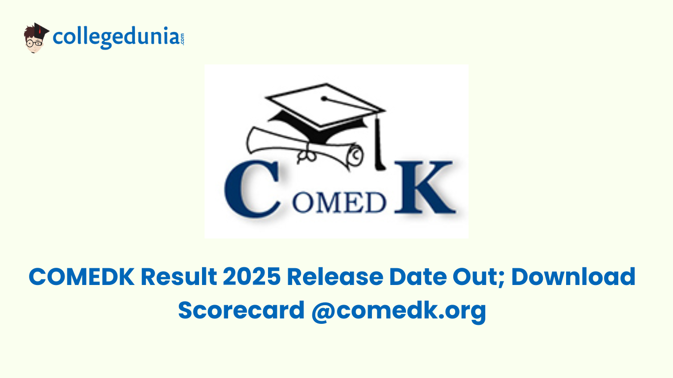 COMEDK Result 2025 Release Date Out; Download Scorecard @comedk.org