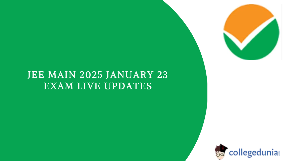 JEE Main 2025 January 23 Live Updates: Shift 2 Exam Starts, Shift 1 ...