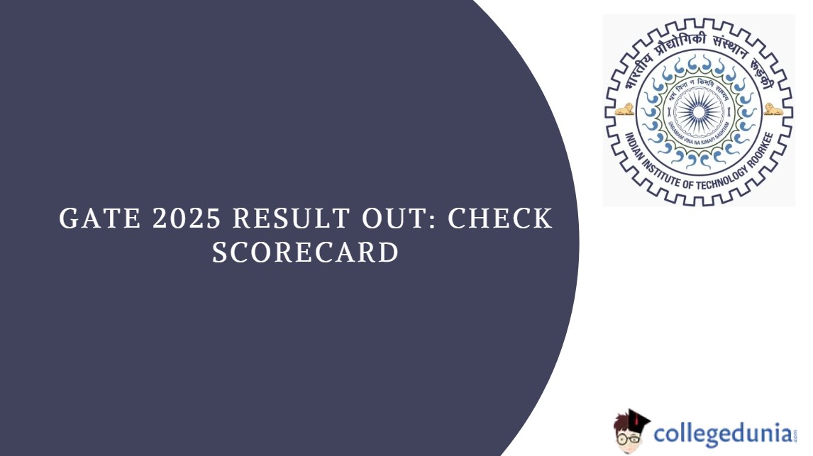 GATE 2025 Result Out @gate2025.iitr.ac.in, Download Here