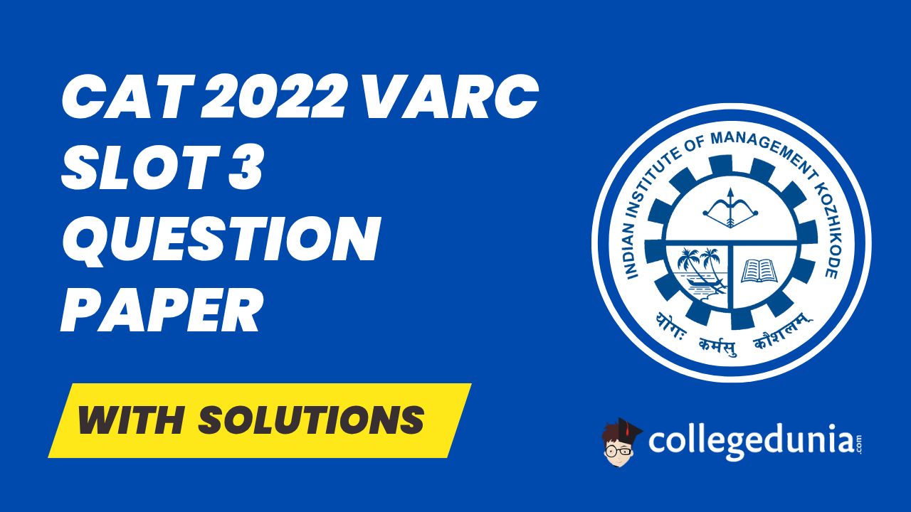 CAT 2022 Slot 3 VARC Question Paper (Available) :Download Solutions ...