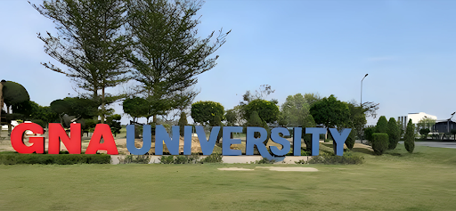 GNA University: Fees, Admission 2025, Courses, Cutoff, Ranking, Placement
